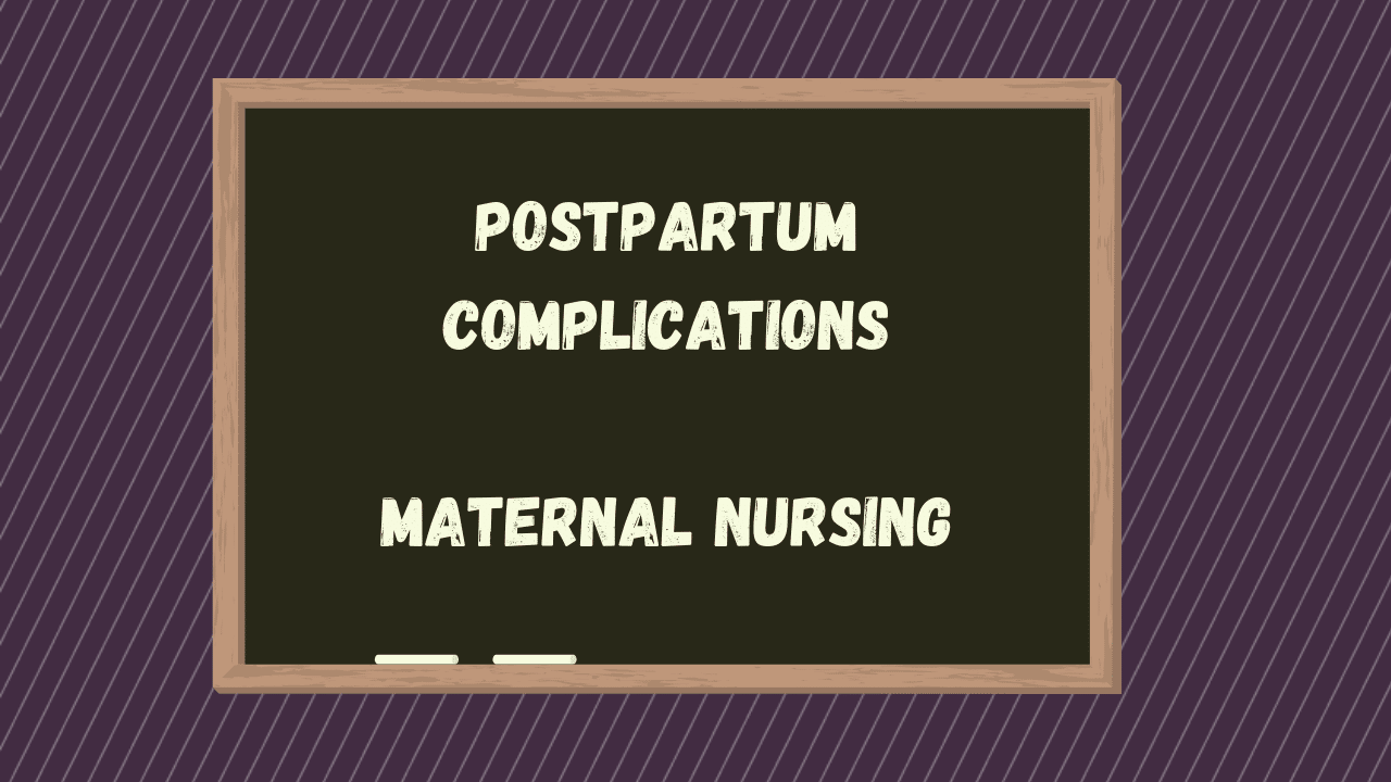 Postpartum Complications Maternal OB Nursing The Nursiversity Postpartum Complications Maternal OB Nursing The Nursiversity